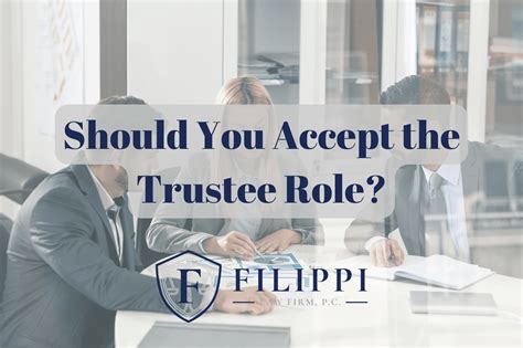 Should You Accept The Trustee Role Filippi Law Firm In Rocklinfilippilaw