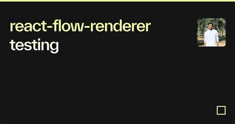 React Flow Renderer Testing Codesandbox