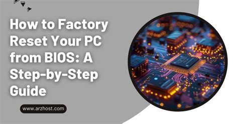 Reset Your PC From BIOS Easy Guide For A Fresh Start