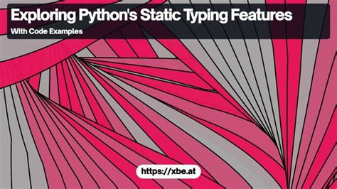 Exploring Pythons Static Typing Features Giuseppe Canale Cissp