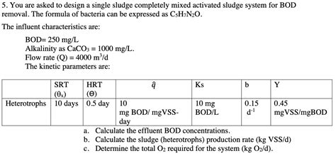 5 You Are Asked To Design A Single Sludge Completely Chegg Com