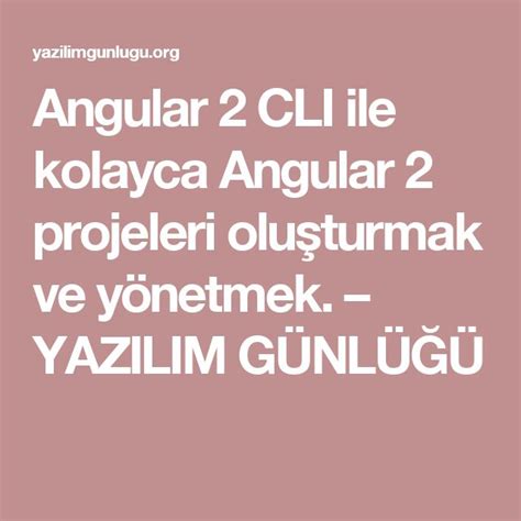 Angular 2 Cli Ile Projeleri Oluşturma Ve Yönetme Rehberi