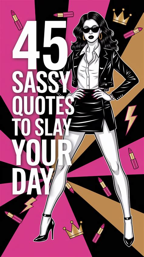 45 Sassy Quotes To Slay Your Day With Style And Attitude Sassy Quotes