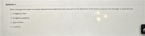 Solved Question 1when Management Seeks To Achieve