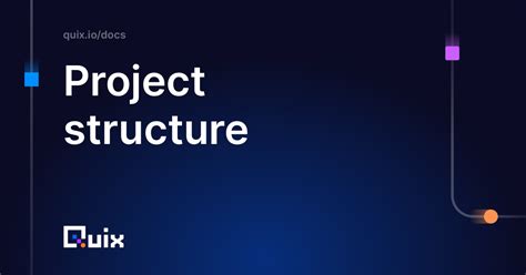 project structure quix docs