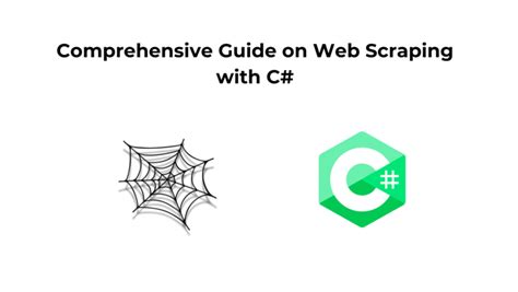 A Comprehensive Guide On Web Scraping With C