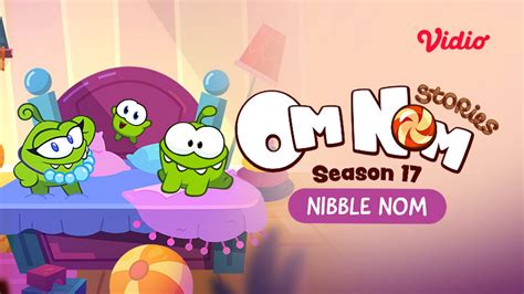 Nonton Om Nom Stories Nibble Nom Season 17 2023 Sub Indo
