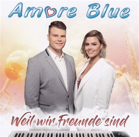 Amore Blue Weil Wir Freunde Sind Cd 2022 [r23398829] Discogs