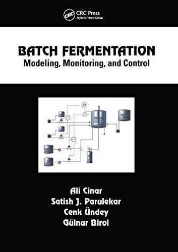 Batch Fermentation Modeling Monitoring And Control Chemical Industries By Ali Cinar Satish