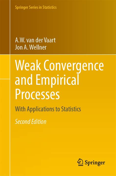 Weak Convergence And Empirical Processes With Applications To Statistics Springer