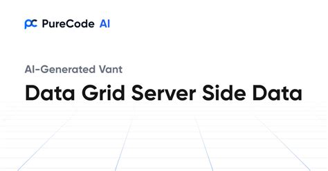 build and deploy vant data grid server side data quickly