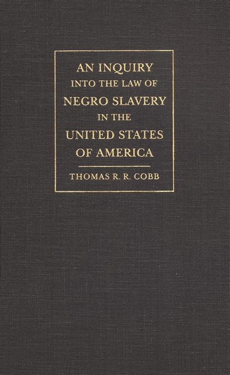 An Inquiry Into The Law Of Negro Slavery In The United States Of