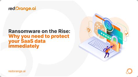 Ransomware On The Rise Protect Your Saas Data Now Redorange Ai