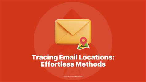 Easy Ways To Trace Location Of Email Address In GrowMeOrganic