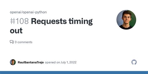 requests timing out · issue 108 · openai openai python · github