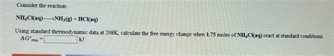 Solved Consider The Reaction Using Standard Thermodynamic Chegg