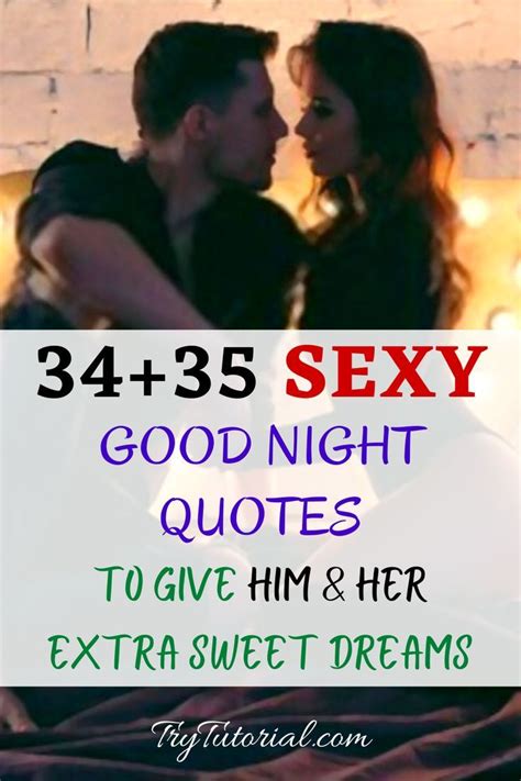 34 35 Sexy Good Night Quotes To Give Him Her Extra Sweet Dreams Artofit