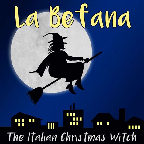 La Befana The Italian Christmas Witch Daily Italian Words