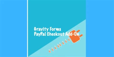 Gravity Forms Paypal Checkout Add On