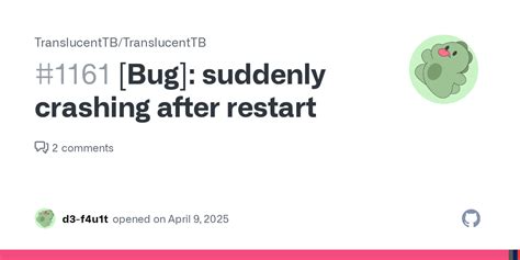 Bug Suddenly Crashing After Restart · Issue 1161 · Translucenttbtranslucenttb · Github