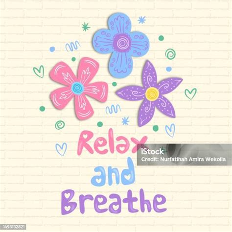 글쓰기의 다채로운 동기 부여 인용문의 삽화는 Relax And Breath입니다 화려한 꽃 영감을 주는 인용문 타이포그래피 인쇄 및 출판하기에 적합하거나 적합합니다 0명에