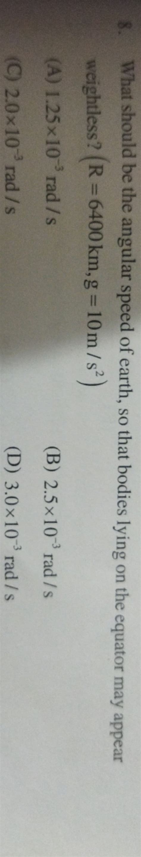 What Should Be The Angular Speed Of Earth So That Bodies Lying On The Eq