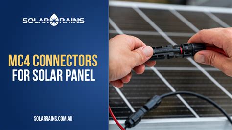 Installing Mc4 Connector In Solar Panel Systems Solar Rains Pty Ltd