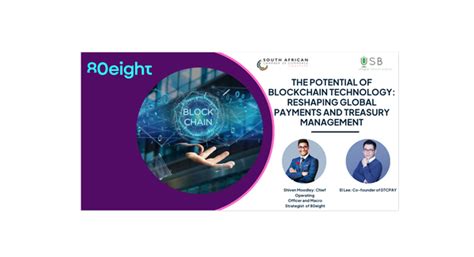 The Potential Of Blockchain Technology Reshaping Global Payments And All About Events