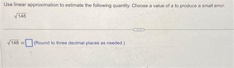 Solved Use Linear Approximation To Estimate The Following