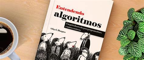 Resenha Entendendo Algoritmos Um Guia Ilustrado Para Programadores E
