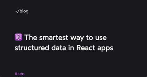 the smartest way to use structured data in react apps