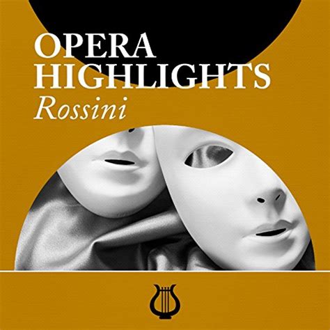 Opera Highlights Rossini By Gioachino Rossini On Amazon Music Amazon
