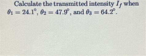 Solved Three Polarizing Disks Whose Planes Are Parallel Are