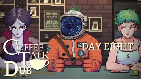 The Coffee Talk Dub Day 8 Youtube