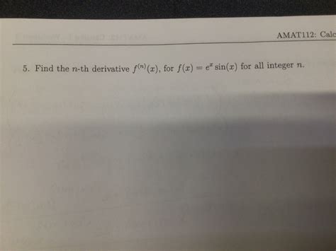 Solved 5 Find The N Th Derivative F N X For