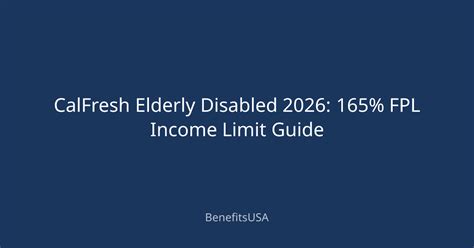 Calfresh Elderly Disabled 2026 165 Fpl Income Limit Guide