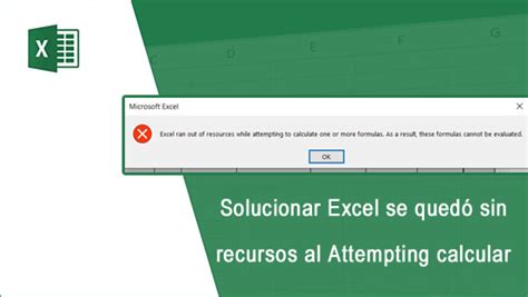 Cómo solucionar el error Excel se quedó sin recursos al Attempting calcular
