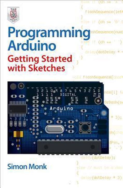 Programming Arduino Getting Started With Sketches Monk Simon