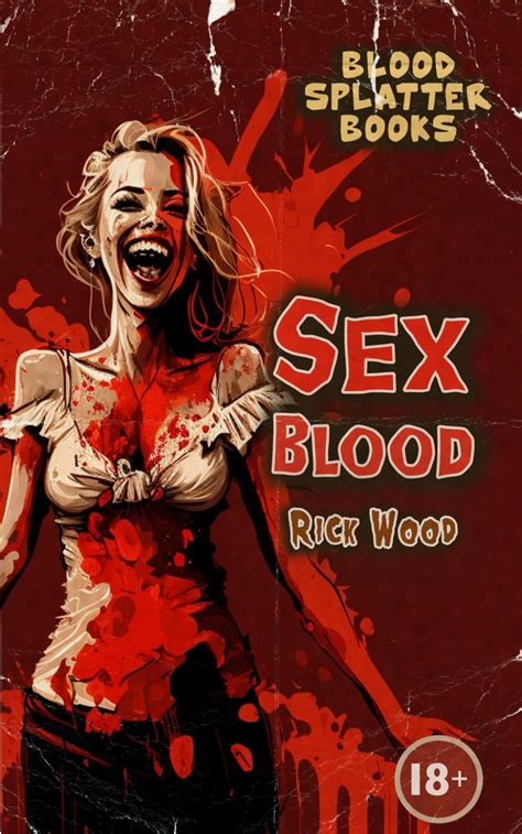 Sex Blood Blood Splatter Books Wood Rick Amazon Com Books