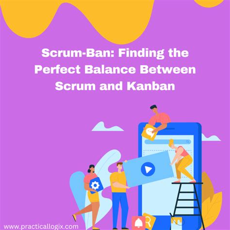 Scrum Ban Finding The Perfect Balance Between Scrum And Kanban Scrum Ban Finding The Perfect Balance Between Scrum And Kanban