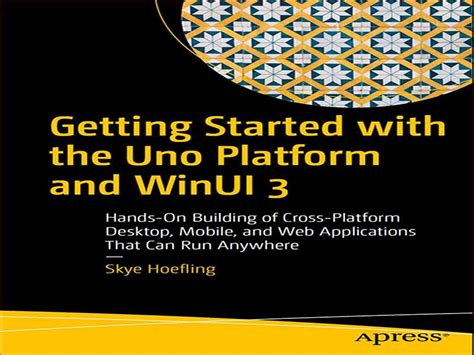 دانلود کتاب شروع کار با Uno و Winui 3 در تولید انواع برنامه وب قابل