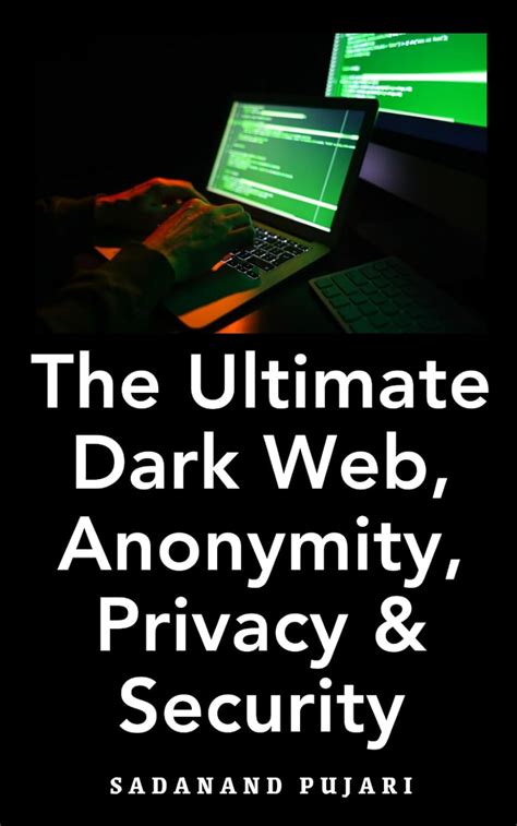 Buy The Ultimate Dark Web Anonymity Privacy Security Book Online At