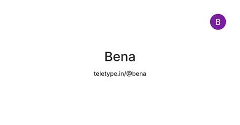 Bena — Teletype