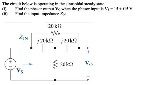 Solved The Circuit Below Is Operating In The Sinusoidal