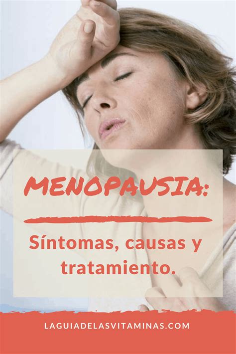75 Menopausia Síntomas Causas Y Tratamiento La Guía De Las Vitaminas