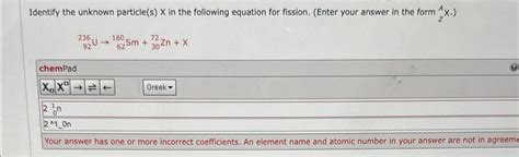 Solved Identify The Unknown Particle S X In The Following Chegg