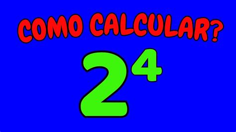 Como Calcular 2 Elevado À Quarta PotÊncia 2 Elevado A 4 2⁴ Youtube