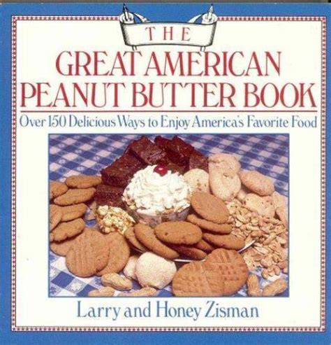 The Great American Peanut Butter Book A Book Of Recipes Facts