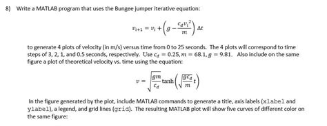 Solved 8 Write A Matlab Program That Uses The Bungee Jumper
