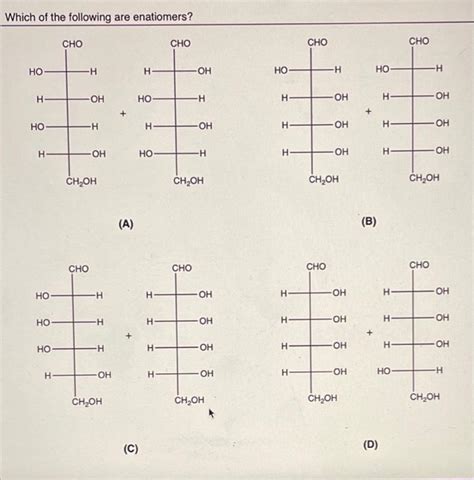 Solved Which Of The Following Are Enatiomers A B C Chegg Com